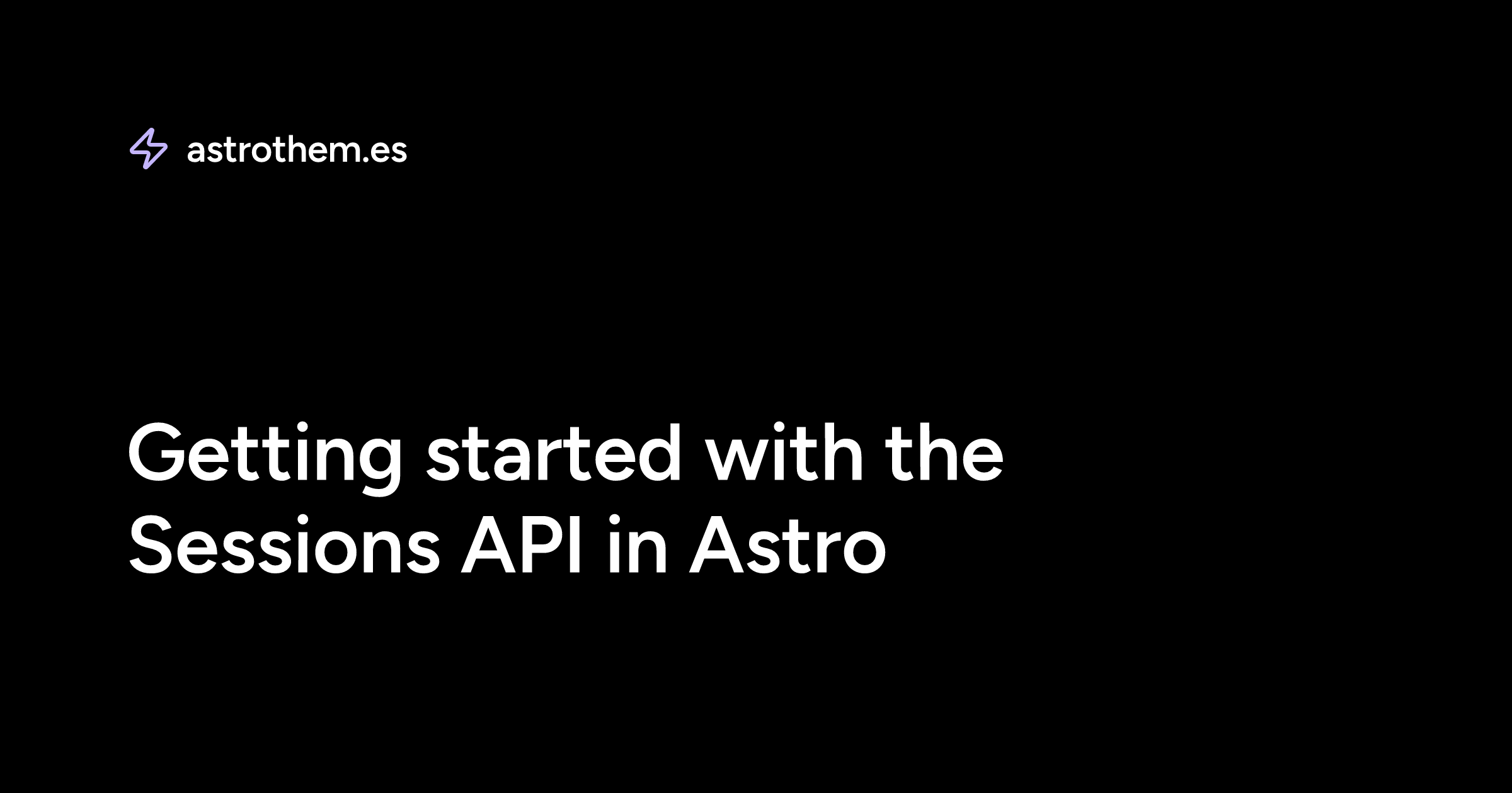 Getting started with the Sessions API in Astro