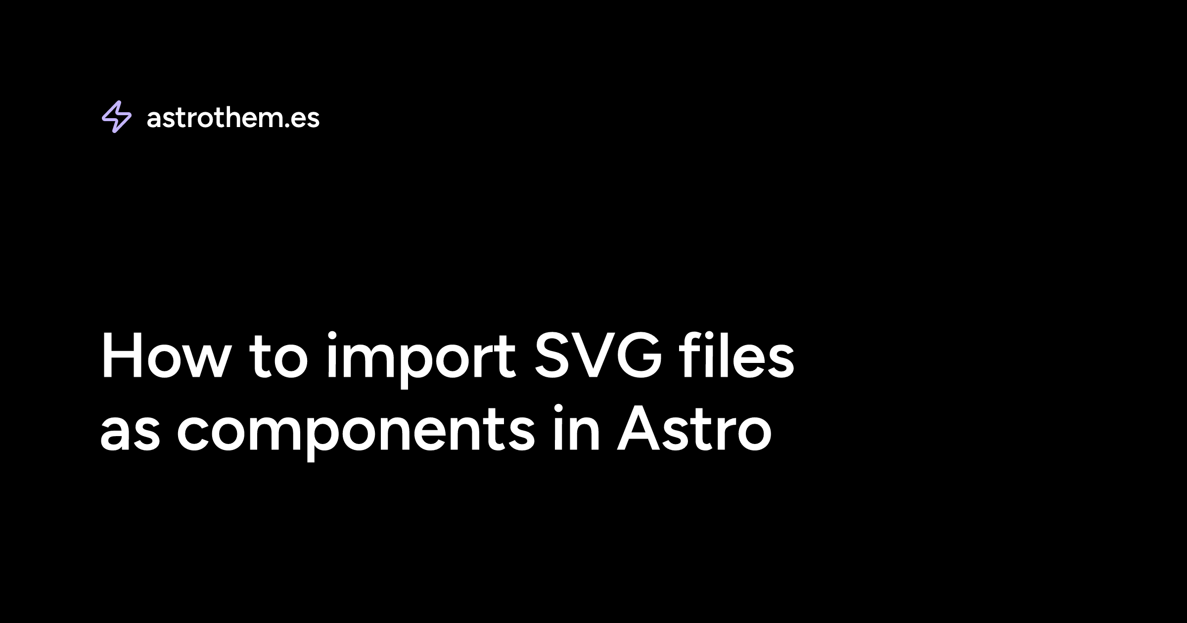 How to import SVG files as components in Astro